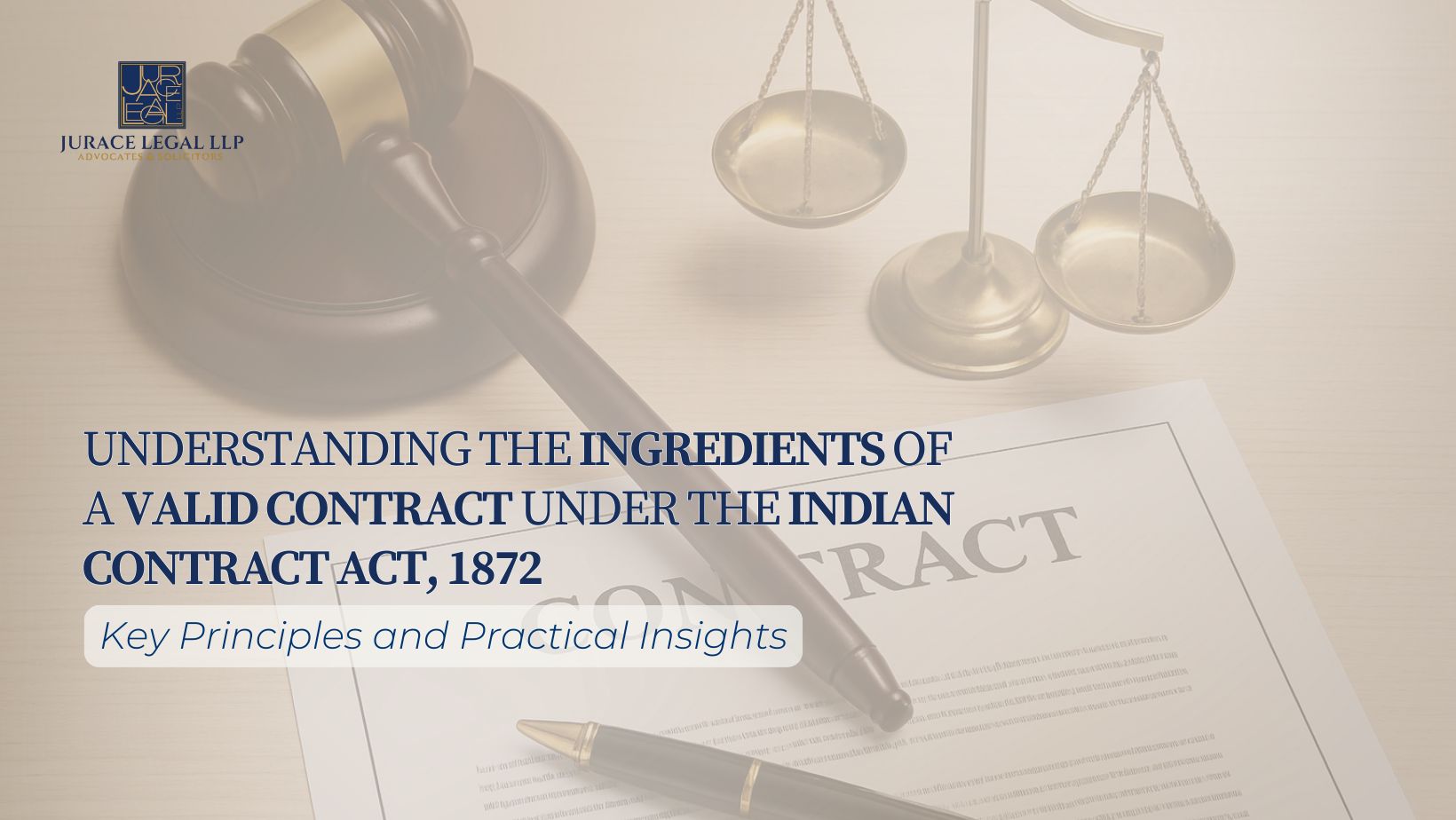 Understanding the Ingredients of a Valid Contract under the Indian Contract Act, 1872 - JurAce ...