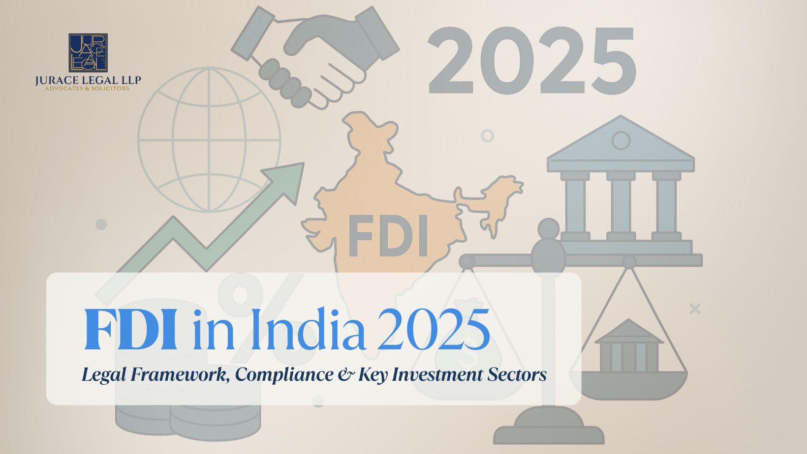 FDI in India 2025: Legal Framework, Compliance & Key Investment Sectors ...